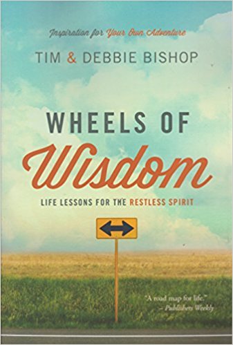 Wheels of Wisdom by Tim and Debbie Bishop: A Book Review ...